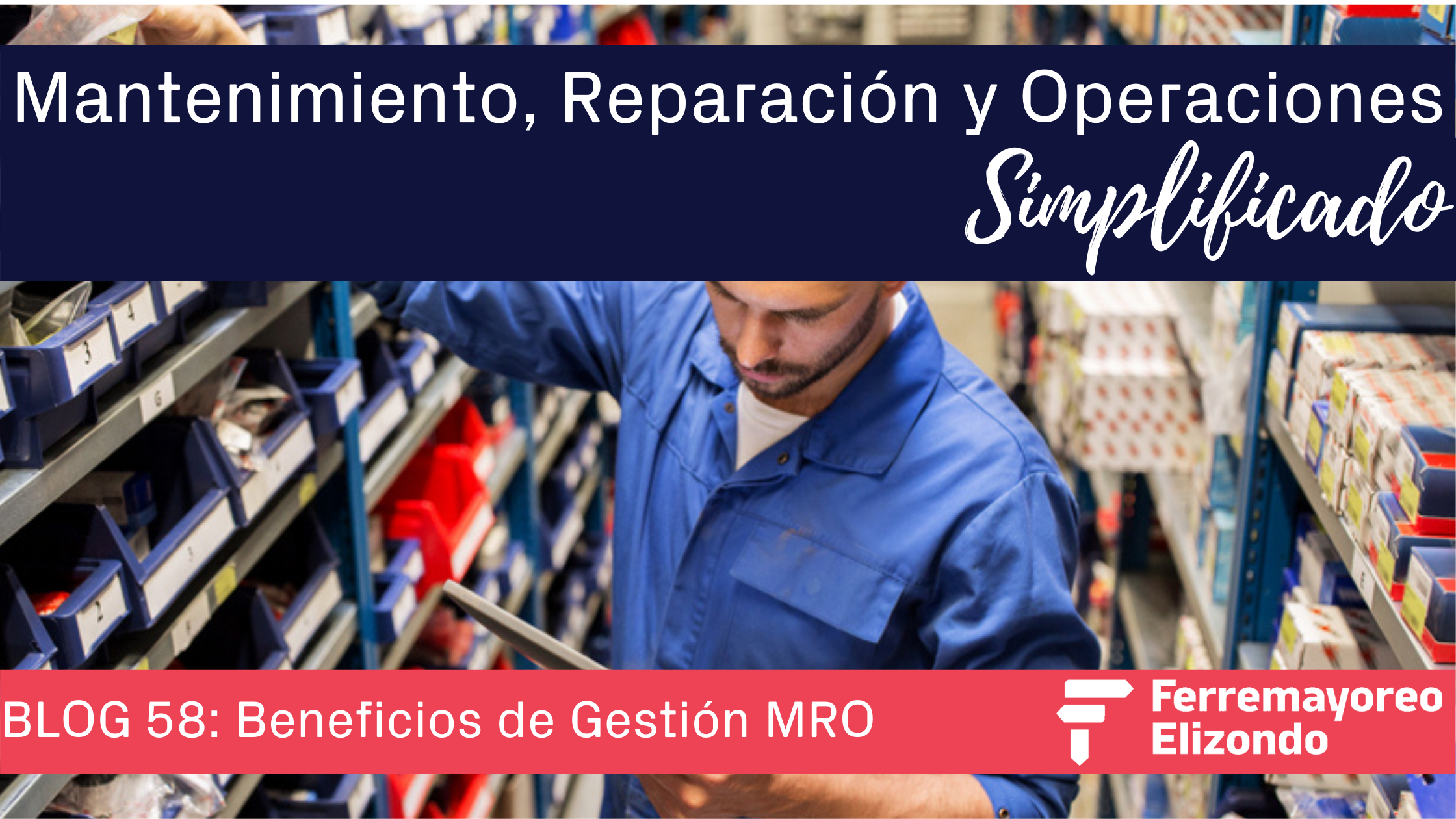 MRO Simplificado: Beneficios de Gestión MRO MRO Simplificado: Beneficios de Gestión MRO